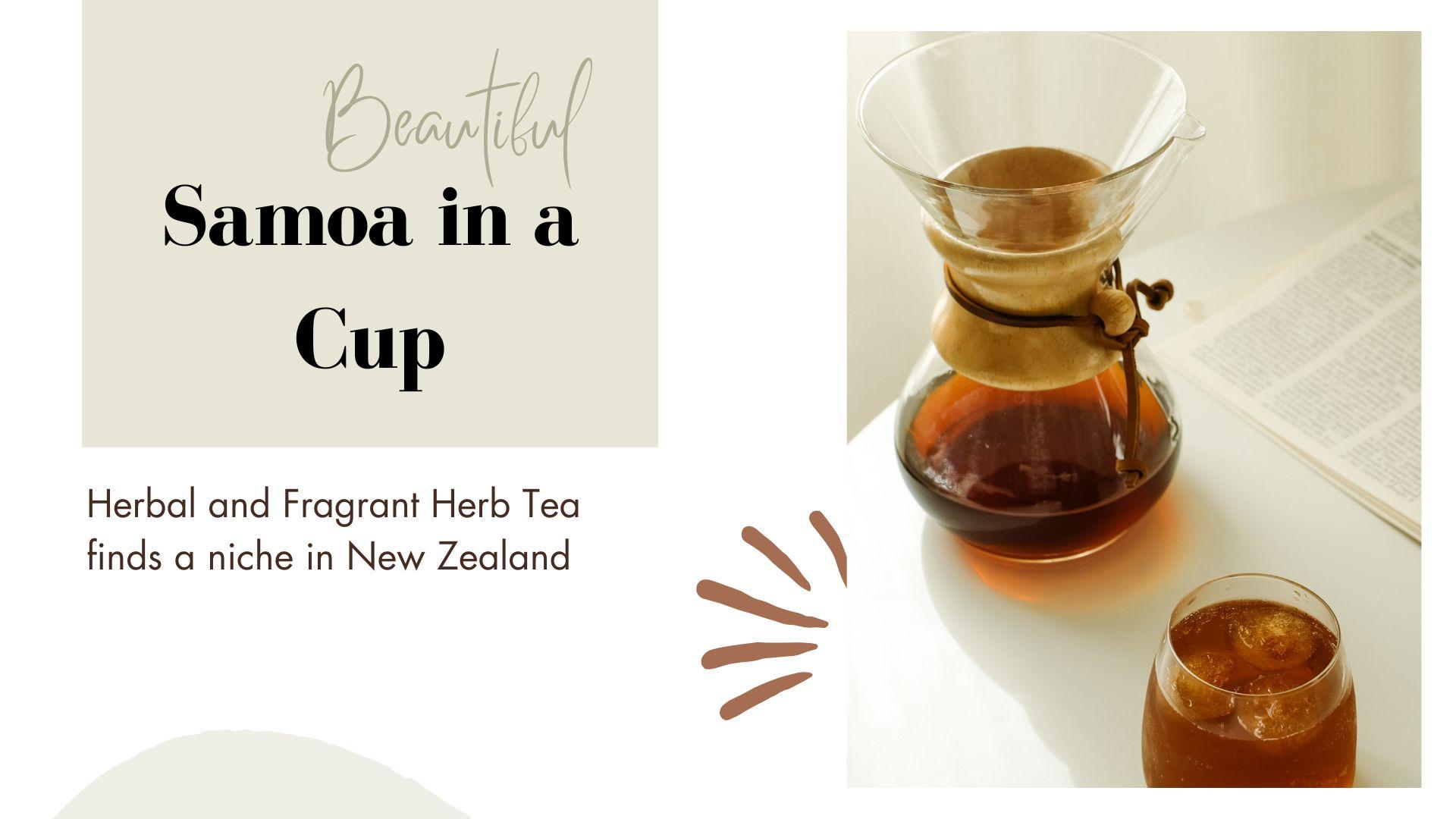 Beautiful Samoa In A Cup - Herbal And Fragrant Herb Tea Finds A Niche ...